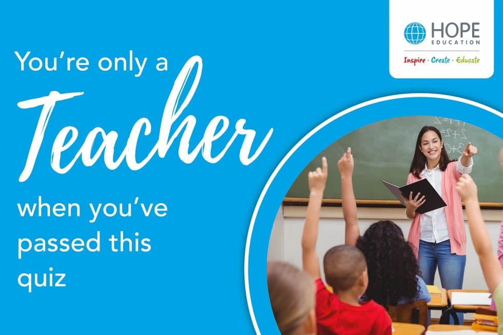 You re Only A Teacher When You ve Passed This Quiz Hope Education Blog you-re-only-a-teacher-when-you-ve-passed-this-quiz-hope-education-blog